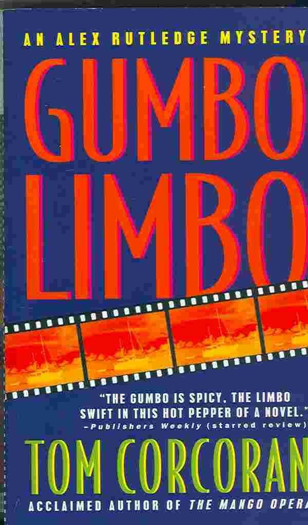 Gumbo Limbo: An Alex Rutledge Mystery: Corcoran, Tom: 9780312975708 ...