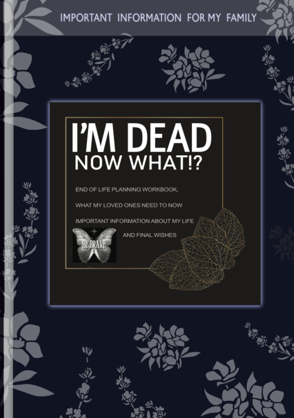 Amazon.com: I'm Dead Now What Book: Everything You Need To Know When I ...