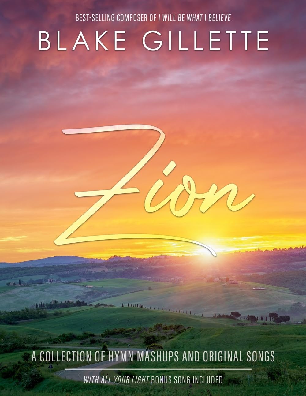 Zion: A Collection of Hymn Mashups and Original Songs: Blake Gillette ...