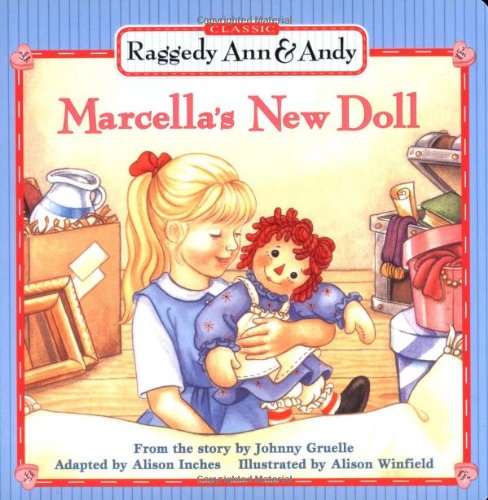 Marcella's New Doll (Raggedy Ann & Andy): Inches, Alison, Winfield ...