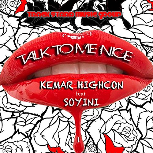 Talk to Me Nice [Explicit] by Kemar Highcon on Amazon Music - Amazon.com