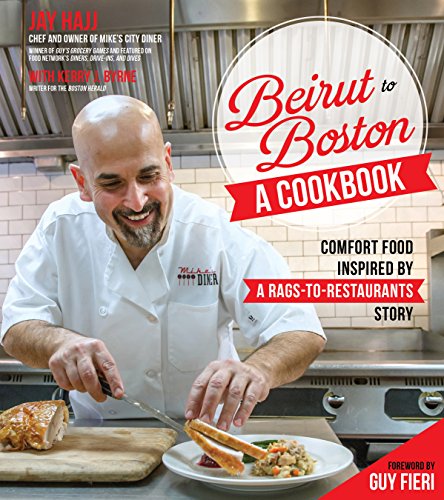 Beirut to Boston: A Cookbook: Comfort Food Inspired by a Rags-to ...