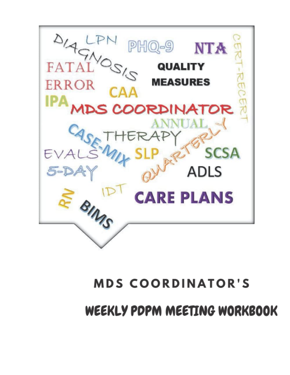 MDS COORDINATOR'S: WEEKLY PDPM MEETING WORKBOOK: Press, digitkatX ...