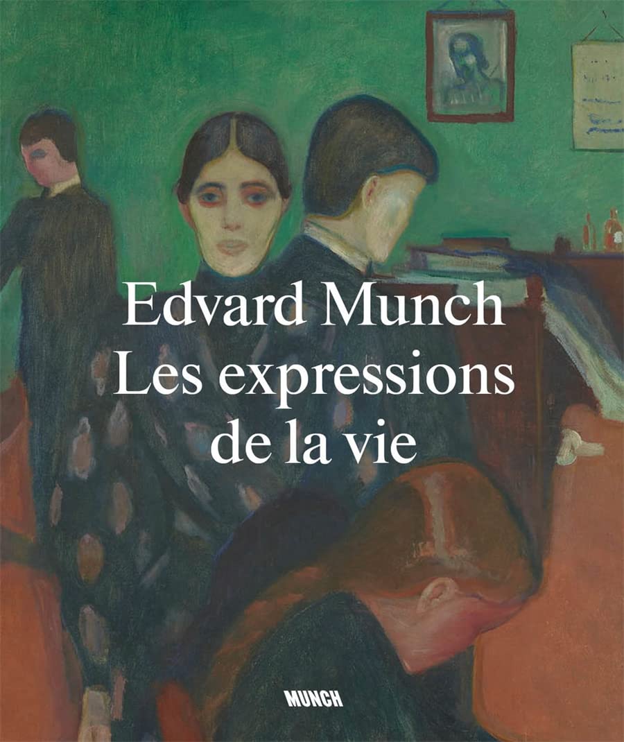 Edvard Munch: Life Expressions (French edition): Les expressions de la ...