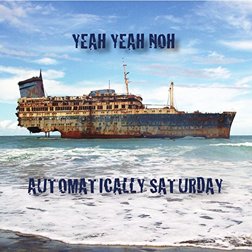 Amazon.com: Automatically Saturday : Yeah Yeah Noh: Digital Music
