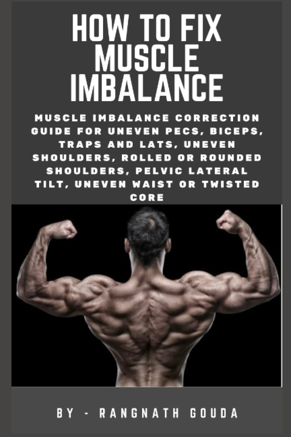 How To Fix Muscle Imbalance Muscle Imbalance Correction Guide Uneven ...