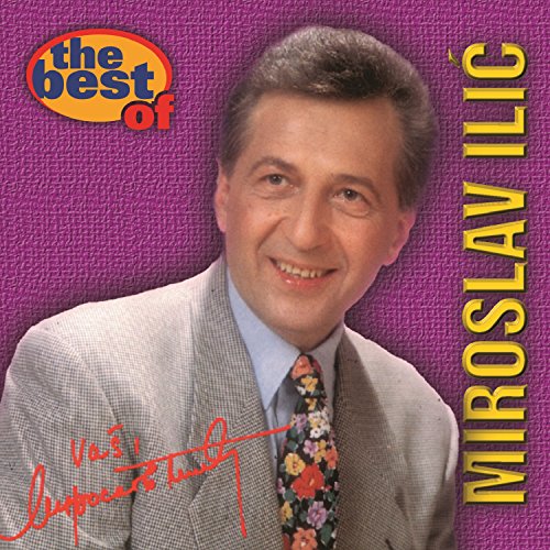 Play The Best of Miroslav Ilic by Miroslav Ilic on Amazon Music