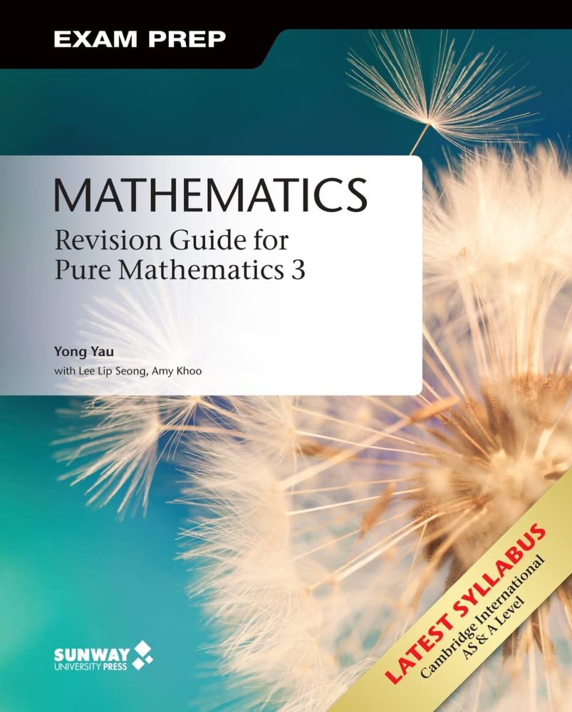 Mathematics: Revision Guide for Pure Mathematics 3 (Exam Prep): Yong ...