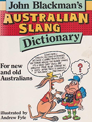 The Aussie slang dictionary for old and new Australians: Amazon.co.uk ...