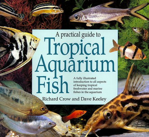 A Practical Guide to Tropical Aquarium Fish: Amazon.co.uk: Crow ...