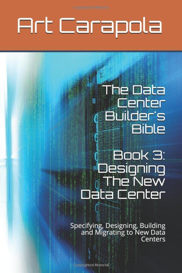 Buy The Data Center Builder's Bible - Book 3: Designing The New Data ...