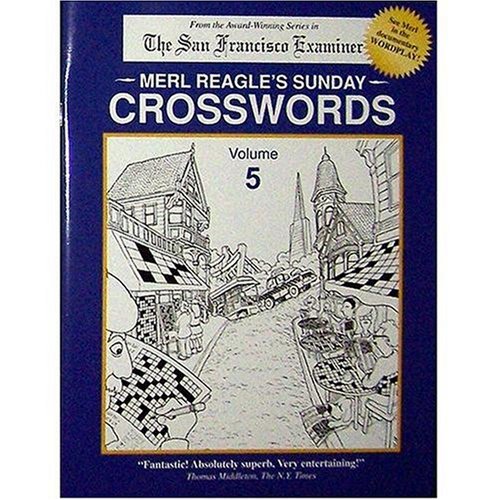 Merl Reagle's Sunday Crosswords, Vol. 5: Reagle, Merl: 9780963082848 ...