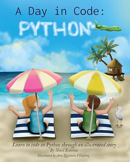 A Day in Code- Python: Learn to Code in Python through an Illustrated ...