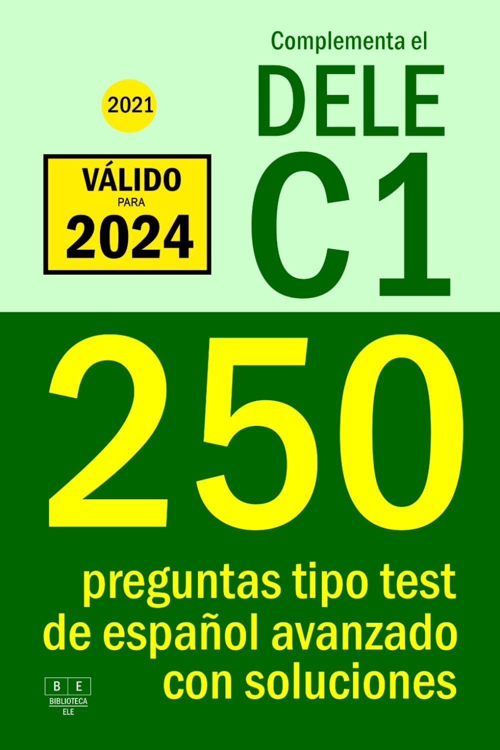 Buy Complementa el DELE C1 - 2021 - 250 pretas tipo test de español ...