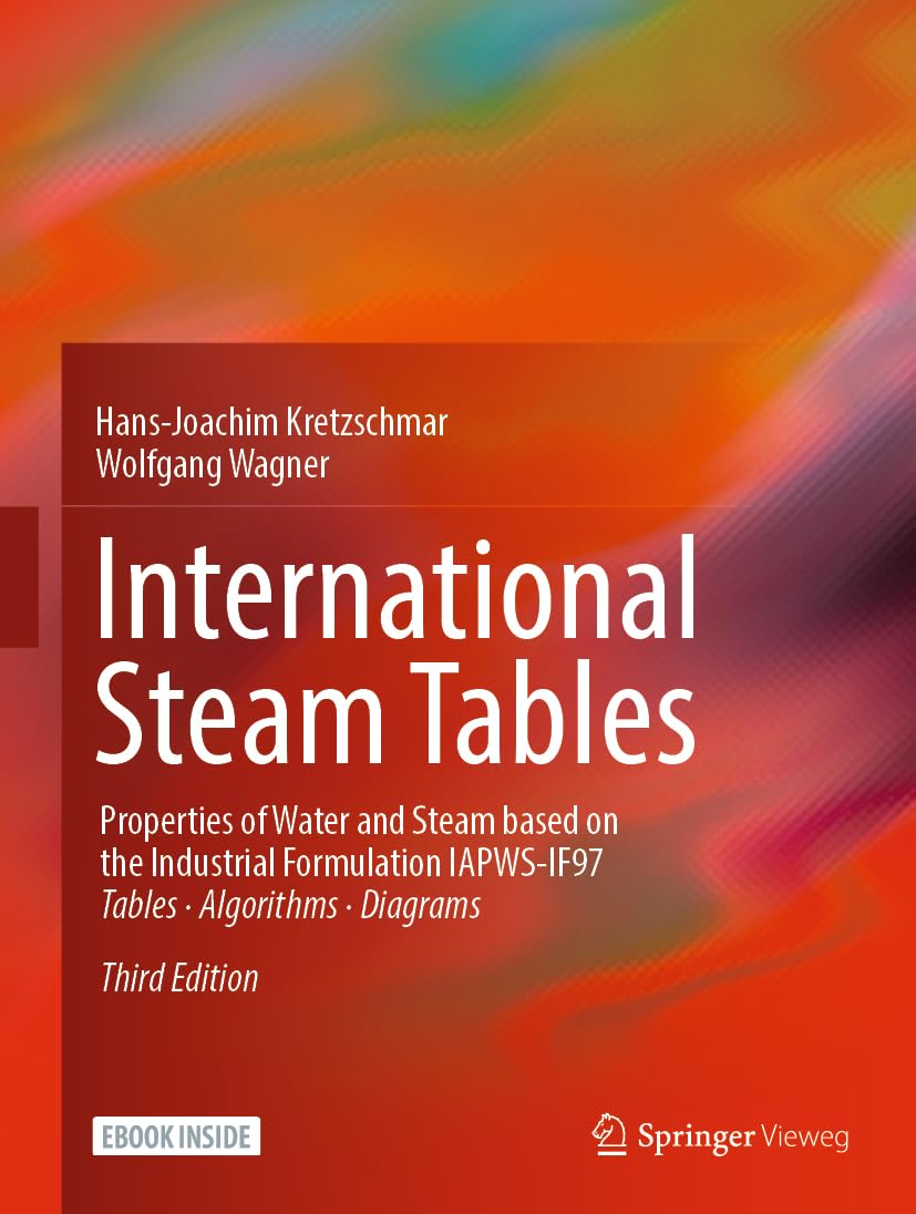 International Steam Tables: Properties of Water and Steam based on the ...