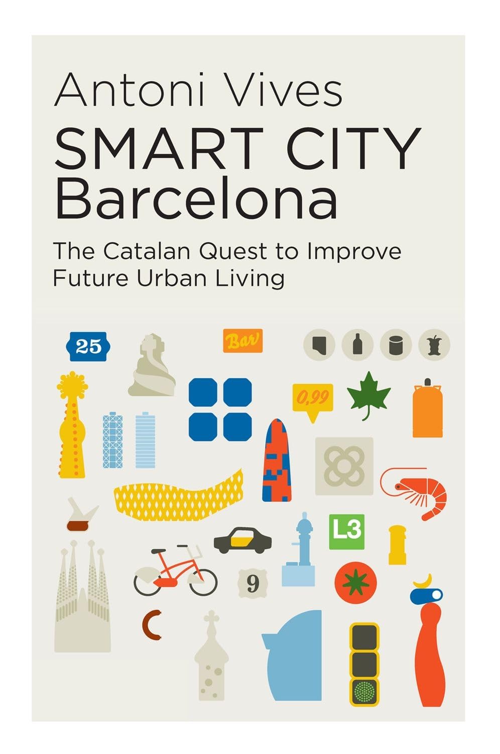 SMART CITY Barcelona: The Catalan Quest to Improve Future Urban Living ...