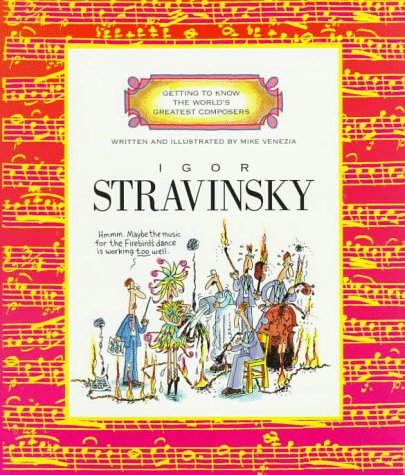 Igor Stravinsky (Getting to Know the World's Greatest Composers ...