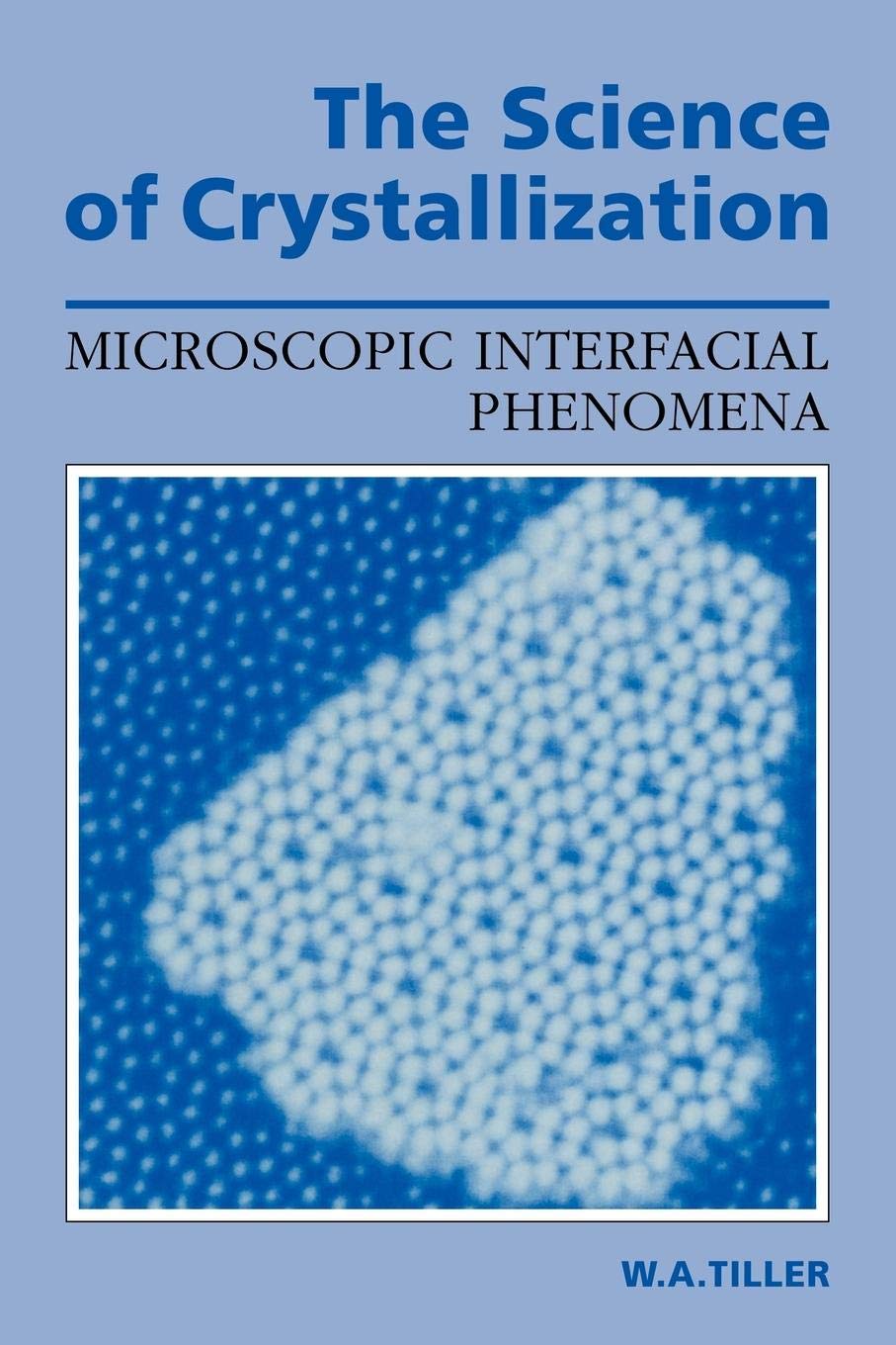 Amazon.com: The Science of Crystallization: Microscopic Interfacial ...