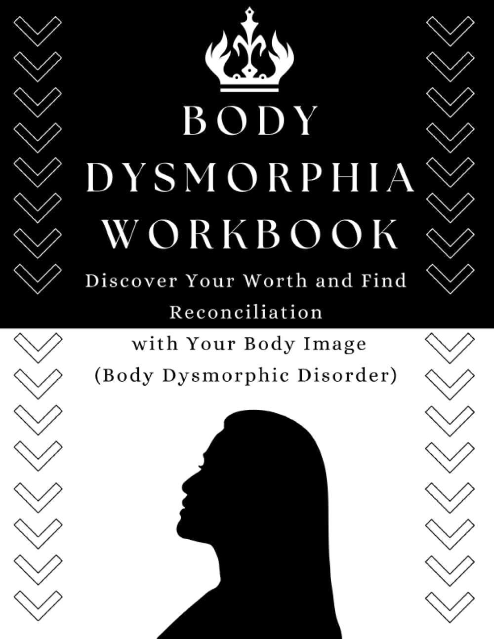 Body Dysmorphia Workbook: Discover Your Worth and Find Reconciliation ...