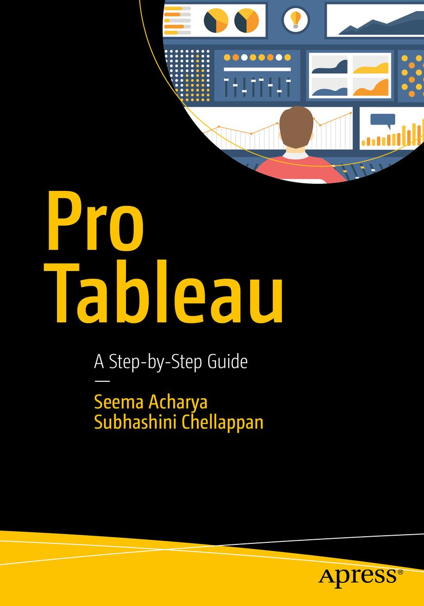 Pro Tableau: A Step-by-Step Guide 1st ed., Acharya, Seema, Chellappan ...