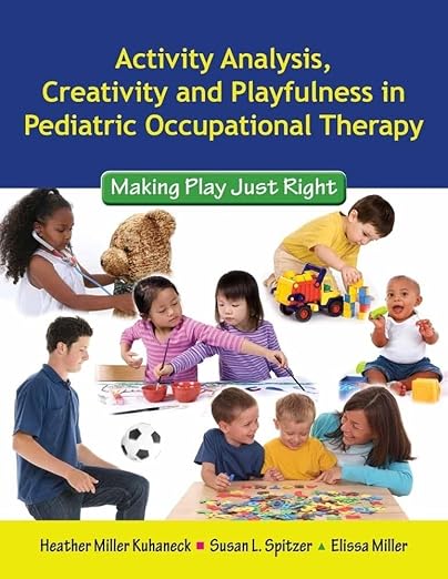 Activity Analysis, Creativity and Playfulness in Pediatric Occupational ...