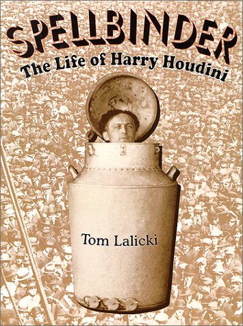 Spellbinder: The Life of Harry Houdini: Lalicki, Tom: 9780823414994 ...