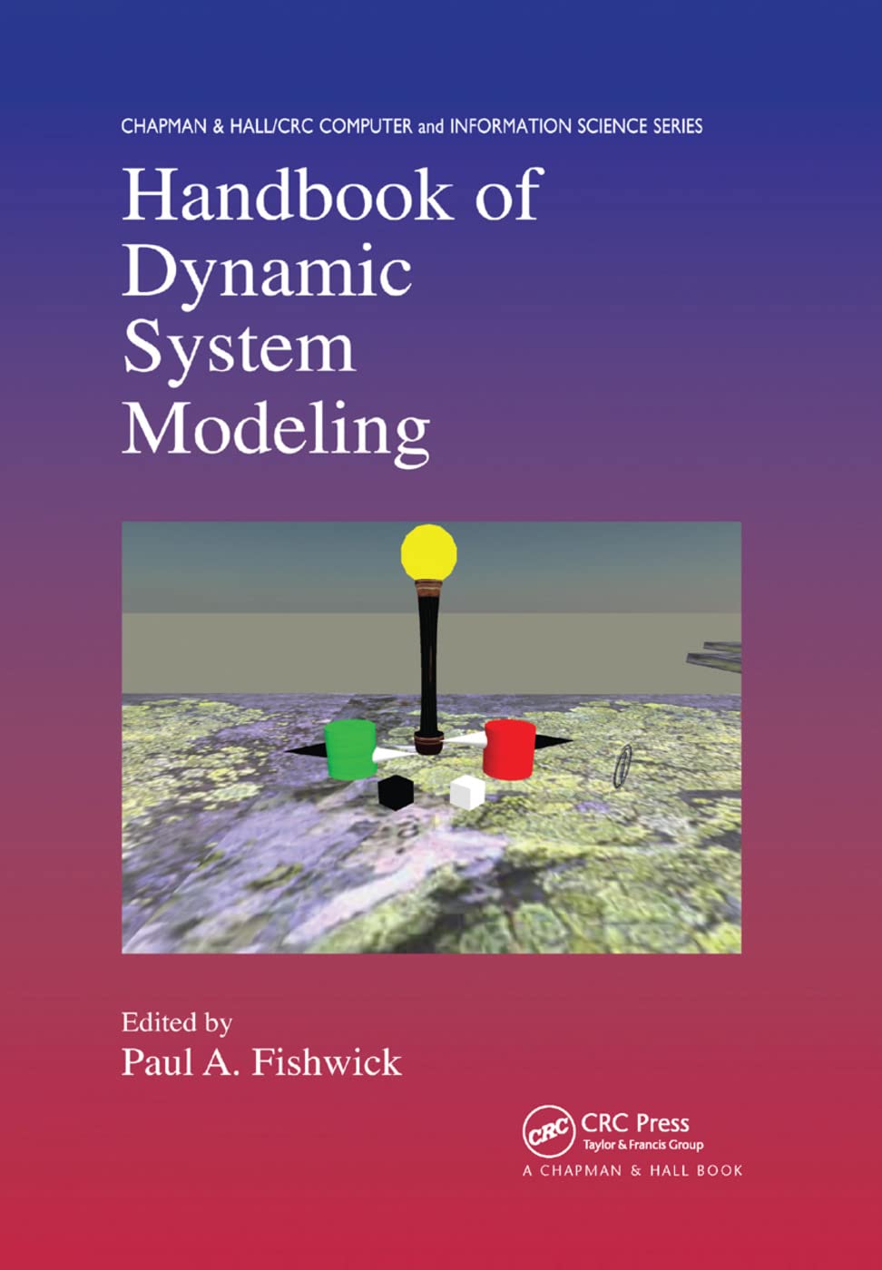 Handbook of Dynamic System Modeling (Chapman & Hall/CRC Computer and ...