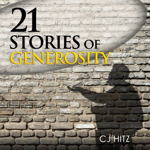 Amazon.com: 21 Stories of Generosity: Real Stories to Inspire a Full ...