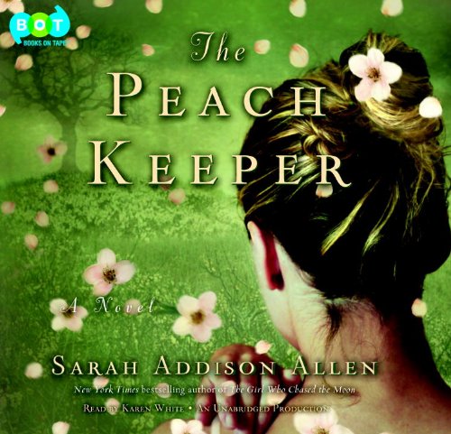 The Peach Keeper: A Novel: Sarah Addison Allen, Karen White ...