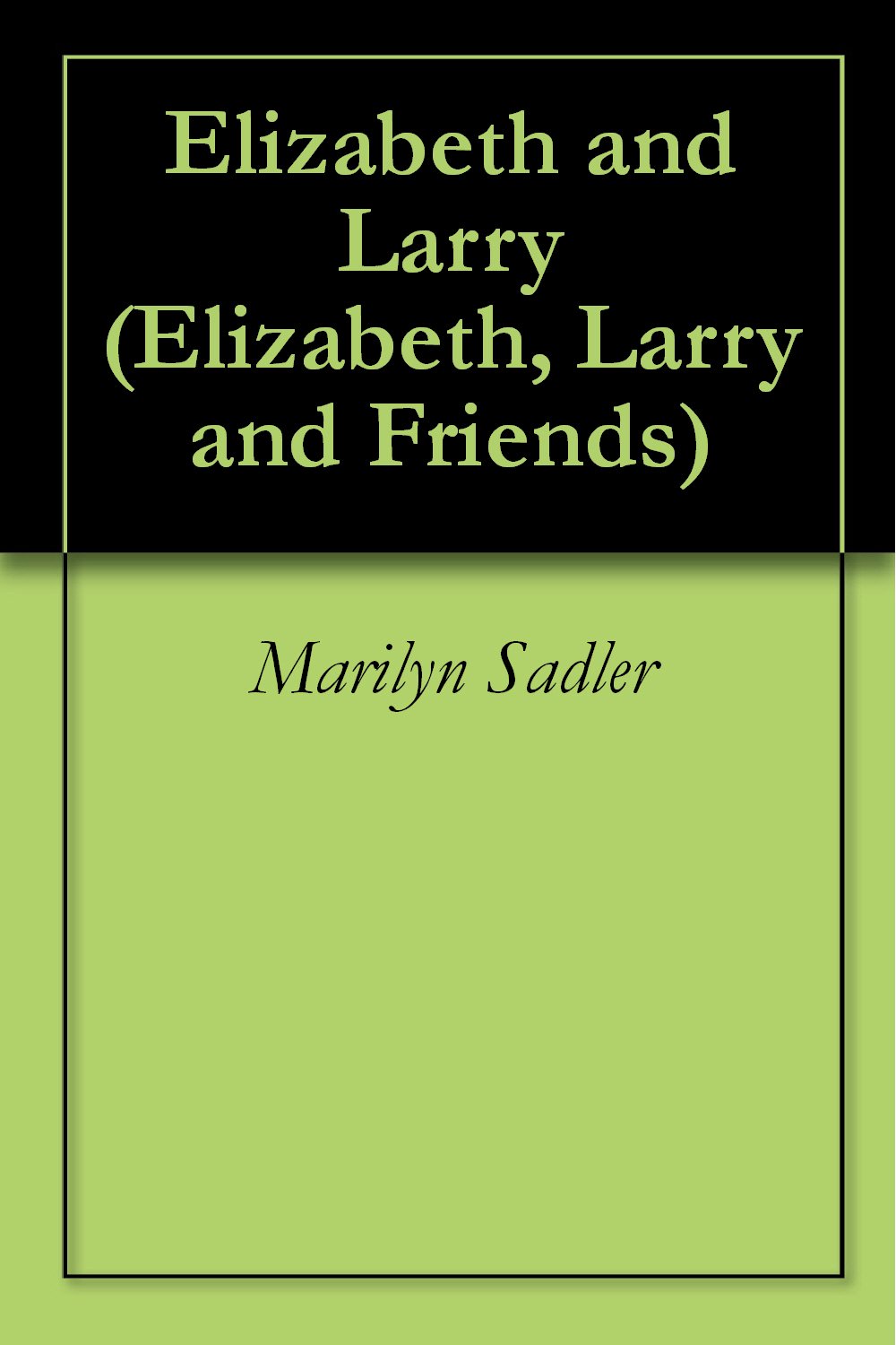 Amazon.com: Elizabeth and Larry (Elizabeth, Larry and Friends) eBook ...