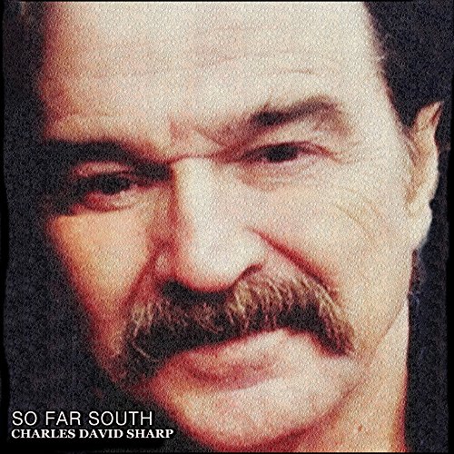 Amazon.com: So Far South : Charles David Sharp: Digital Music