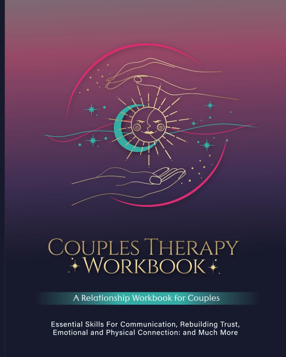 Couples Therapy Workbook: Essential Skills For Communication ...