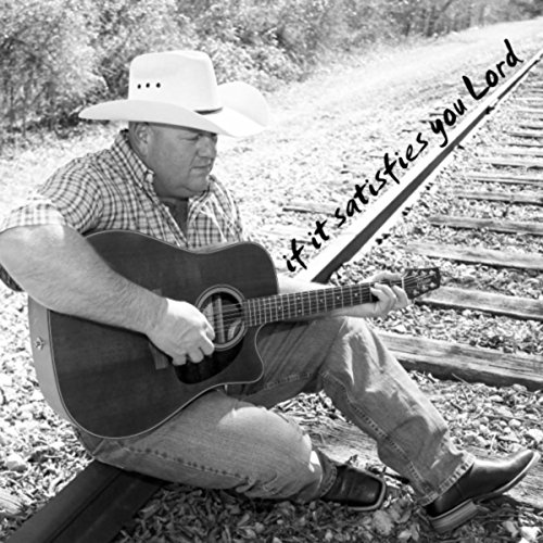 Amazon.com: If It Satisfies You Lord : Wyatt Nations: Digital Music