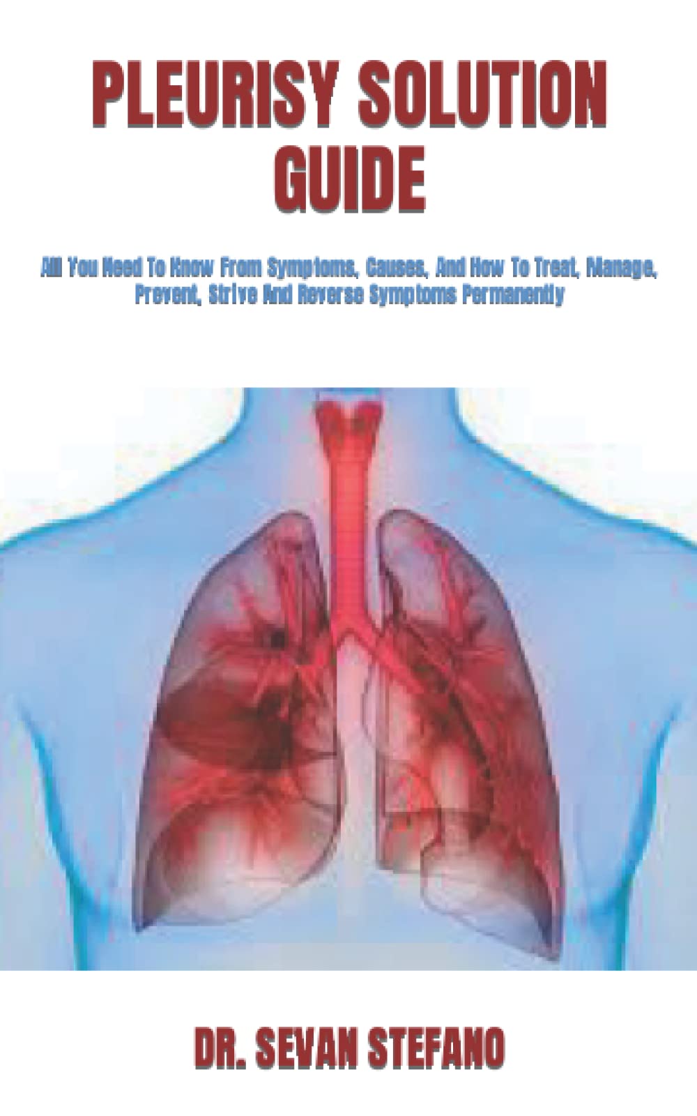 Buy PLEURISY SOLUTION GUIDE: All You Need To Know From Symptoms, Causes ...