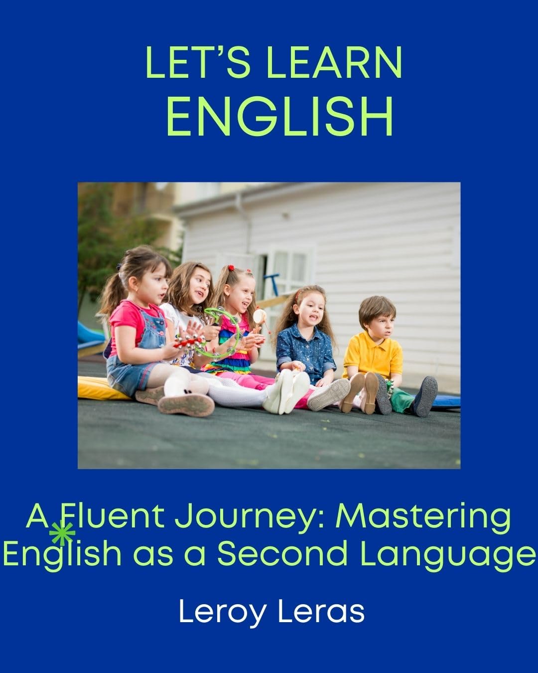 Amazon.com: LET'S LEARN ENGLISH: A Fluent Journey: Mastering English as a Second Language eBook ...