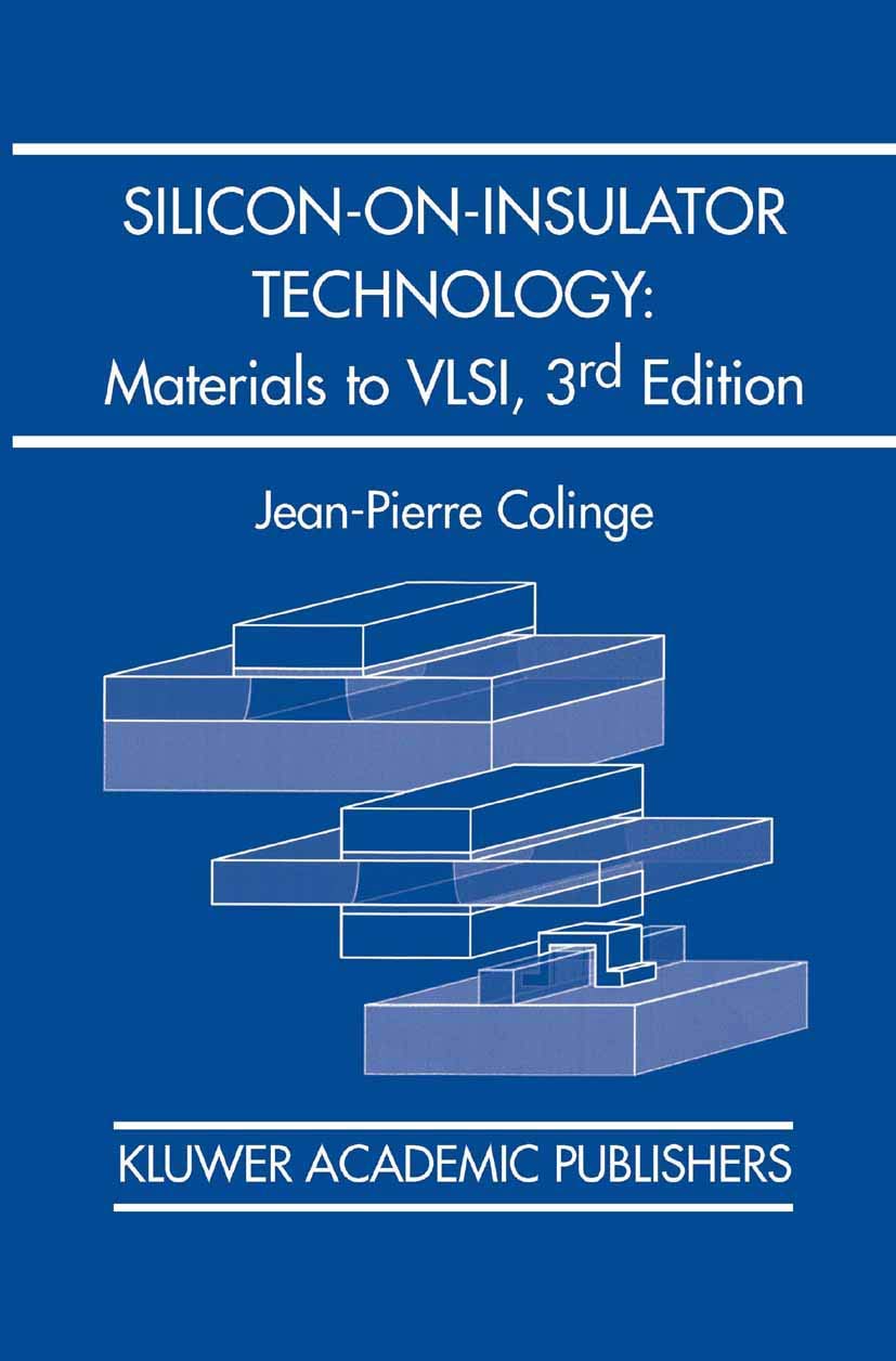 Silicon-on-Insulator Technology: Materials to VLSI: Materials to VLSI ...