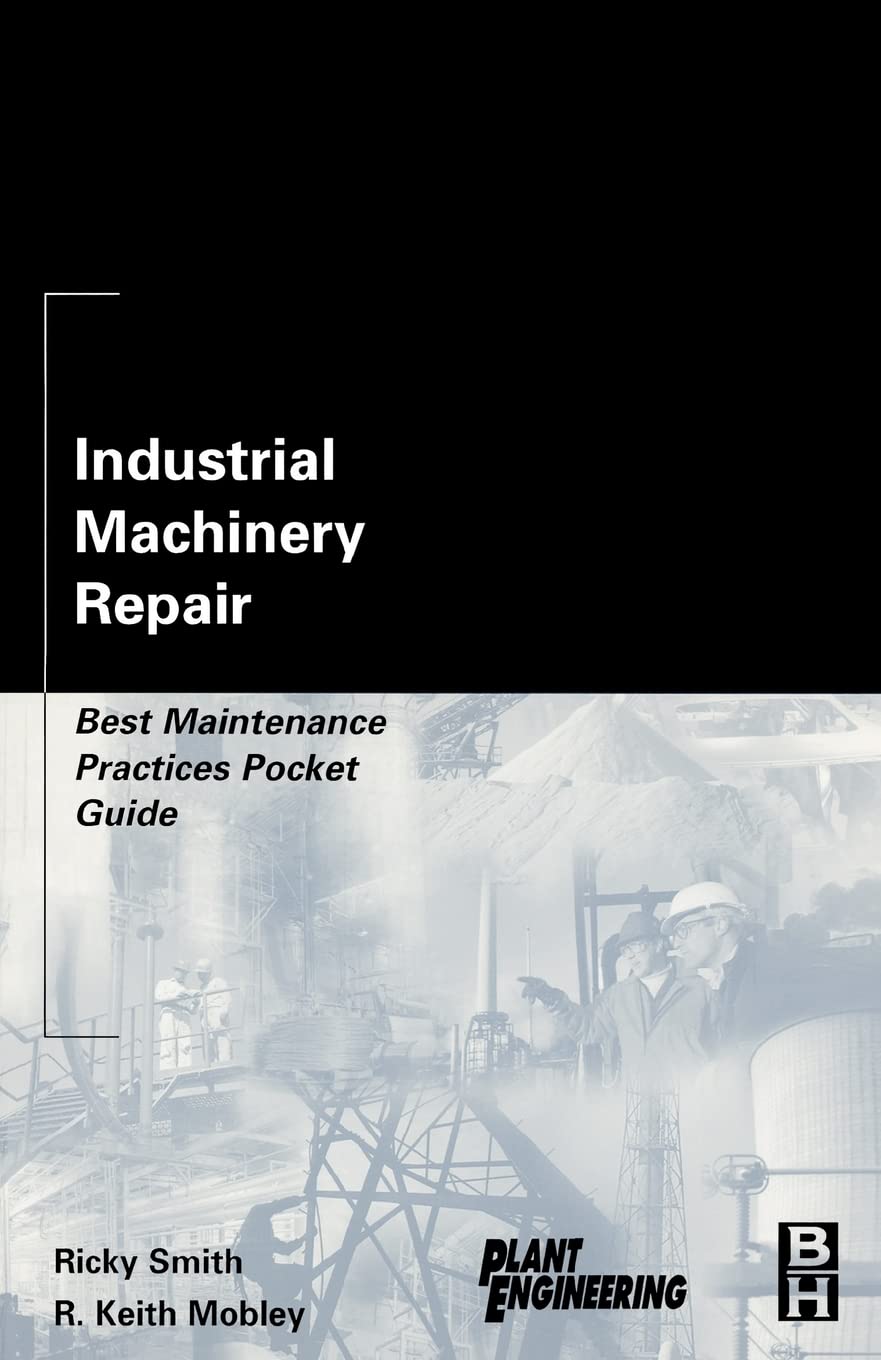 Industrial Machinery Repair: Best Maintenance Practices Pocket Guide ...
