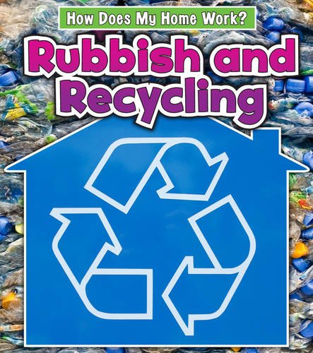 Rubbish and Recycling (Read and Learn: How Does My Home Work?): Chris ...