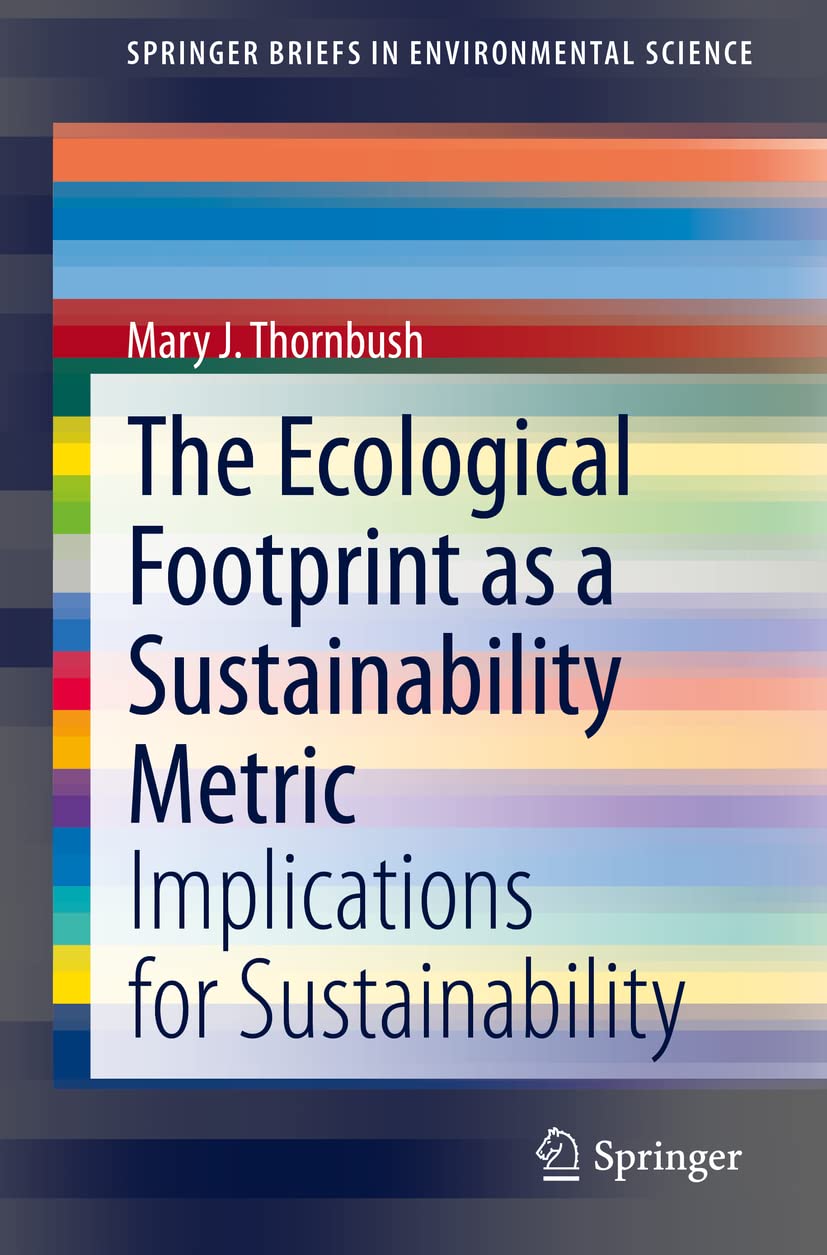 The Ecological Footprint as a Sustainability Metric: Implications for ...