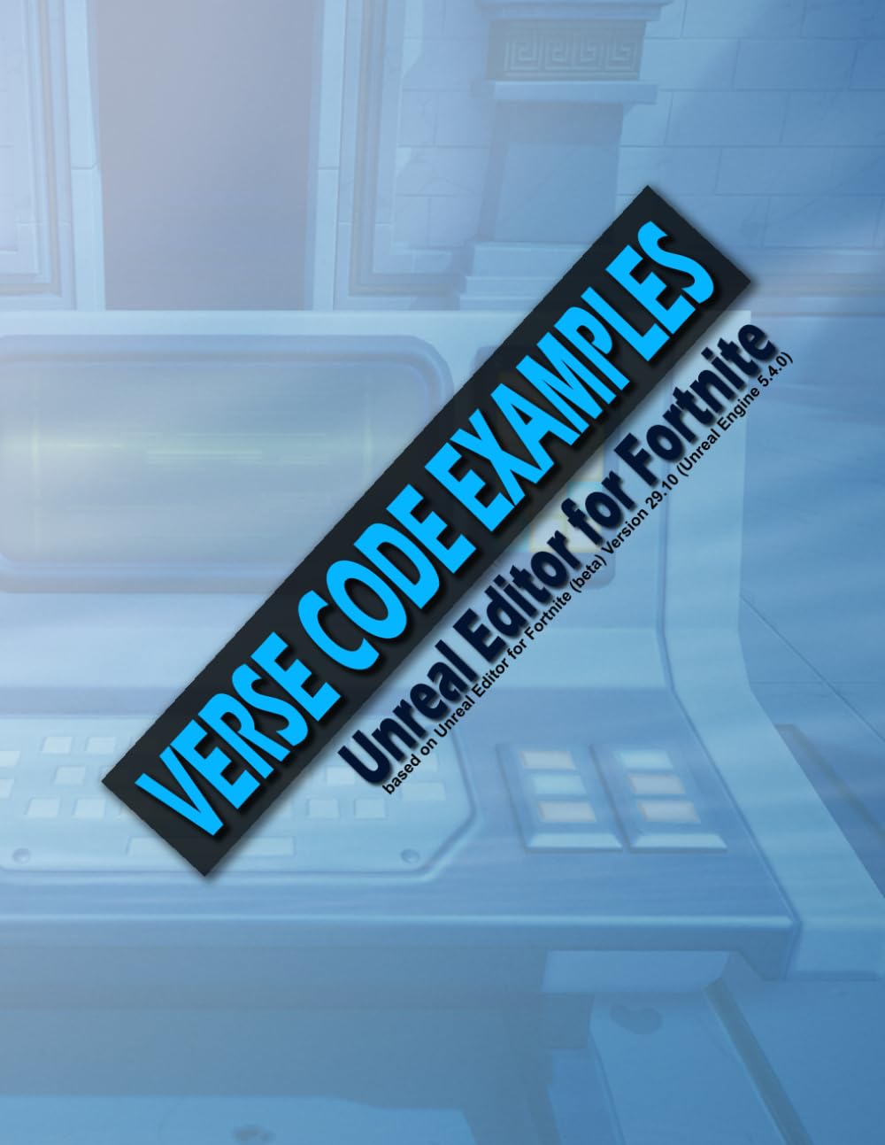 Verse Code Examples: Unreal Editor for Fortnite: 9798321101957 ...