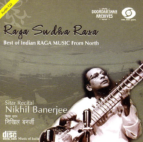 Nikhil Banerjee - Raga Sudha Rasa: Best of Indian Raga Music From North ...