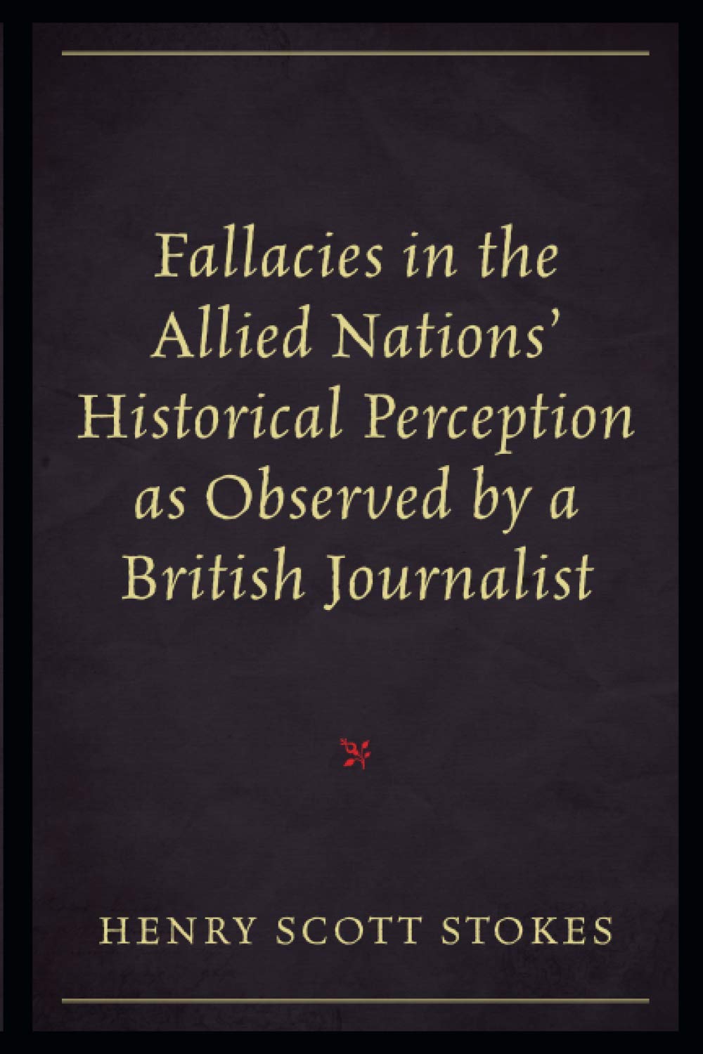 Amazon | Fallacies in the Allied Nations' Historical Perception as ...