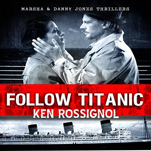 Amazon.com: Follow Titanic: A Marsha & Danny Jones Thriller, Book 3 ...