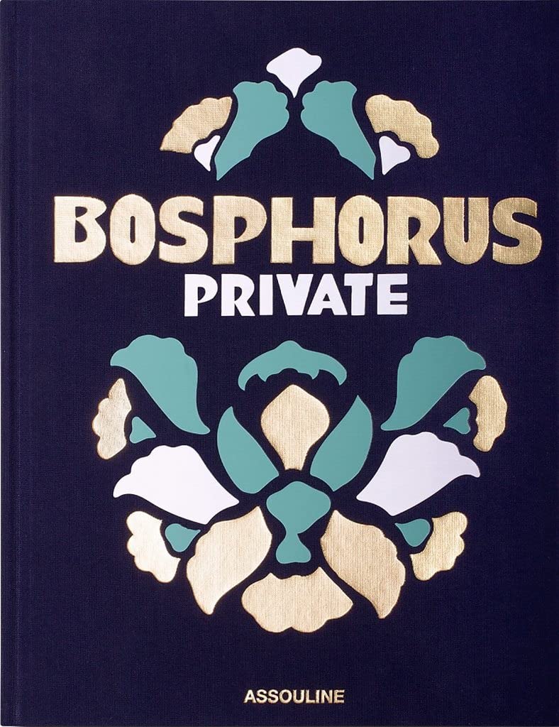 Bosphorus Private - Assouline Coffee Table Book: Kinay, Nevbahar Koç in ...