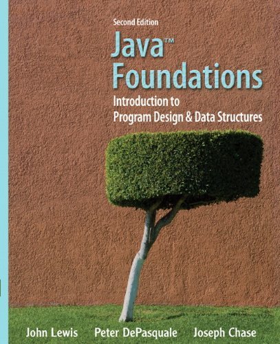 By John Lewis - Java Foundations: Introduction to Program Design and Data Structures: 2nd ...