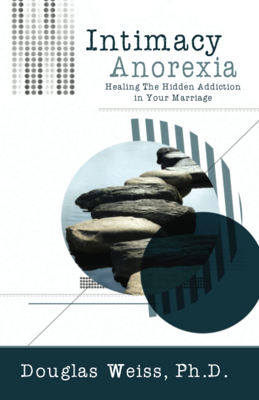 Intimacy Anorexia: The Book: Weiss, Ph.D., Douglas: 9781881292265: Amazon.com: Books