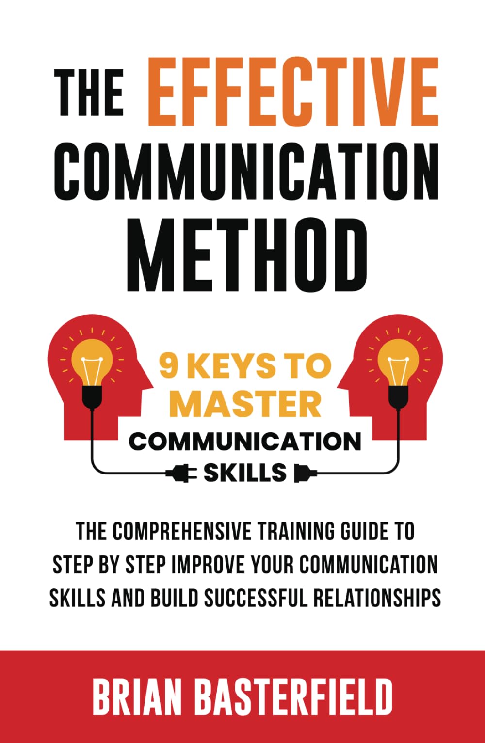 The Effective Communication Method: 9 Keys to Master Communication ...