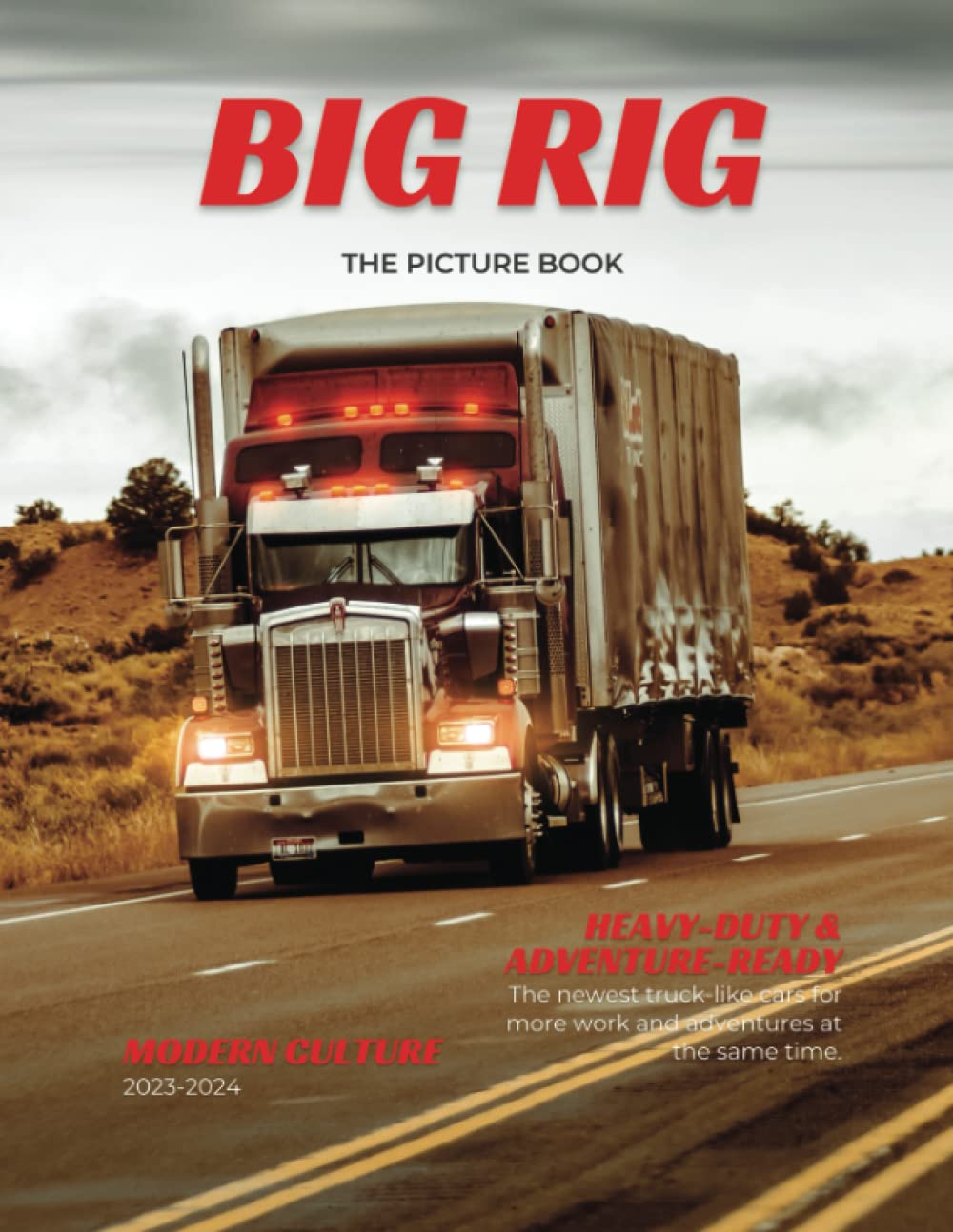 The Picture Book Of Big Rigs: A Photo Book for Young Truck Enthusiasts ...