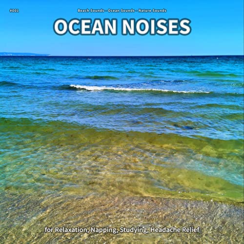 #001 Ocean Noises for Relaxation, Napping, Studying, Headache Relief ...
