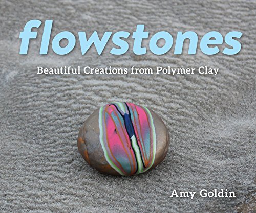 Flowstones: Beautiful Creations from Polymer Clay - Kindle edition by ...